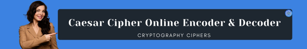 Caesar Cipher Encoder & Decoder Online
